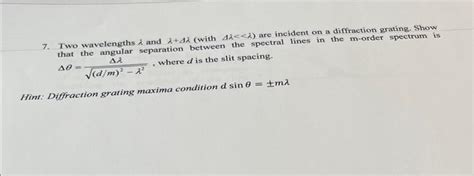 Solved Two wavelengths λ and λ Δλ with Δλ