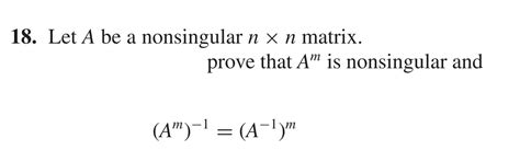 solved 18 let a be a nonsingular n×n matrix prove that am