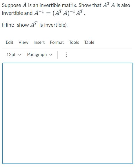 Solved Suppose A Is An Invertible Matrix Show That Ata Is