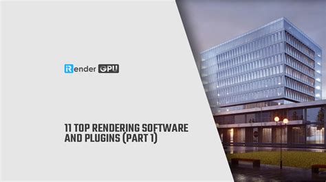Top Rendering Software And Plugins With IRender Part