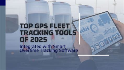 Top Gps Fleet Tracking Tools Of 2025 Integrated With Smart Overtime Top Gps Fleet Tracking Tools Of 2025 Integrated With Smart Overtime