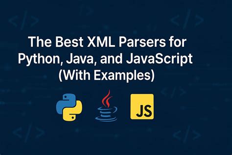 Python、java 和 Javascript 的最佳 Xml 解析器（附示例）