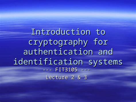 Ppt Introduction To Cryptography For Authentication And