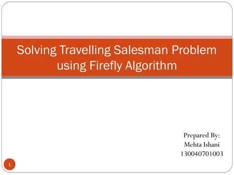 Solving Travelling Salesman Problem Using Firefly Algorithm Ppt