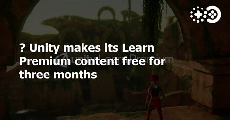Unity Makes Its Learn Premium Content Free For Three Months Game