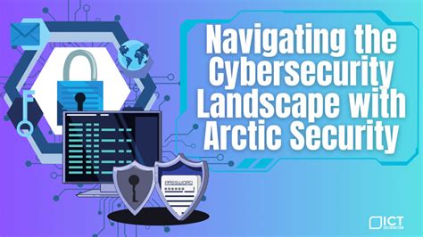 Navigating The Cybersecurity Landscape With Arctic Security Ict Distribution Myanmar
