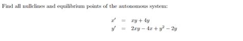 Solved Find All Nullclines And Equilibrium Points Of The