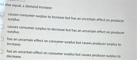 Solved All Else Equal A Demand Increasecauses Consumer