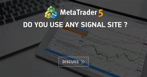 Do You Use Any Signal Site Forex Signal Providers General Mql5