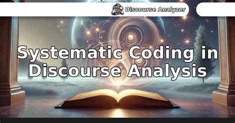 Systematic Coding In Discourse Analysis Interactive Article Discourse Analyzer Ai Toolkit