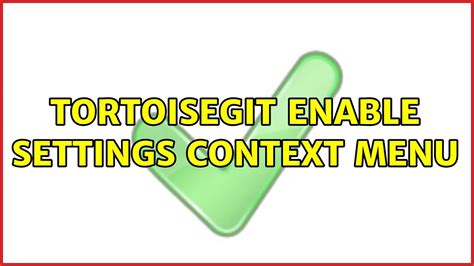tortoisegit enable settings context menu youtube