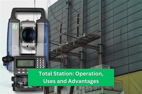 Total Station Operation Uses And Advantages Sunder Trading Company Sunder Trading Company