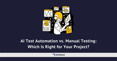 Ai Test Automation Vs Manual Testing Which Is Right For Your Project