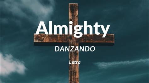 Almighty Danzando Letra Youtube