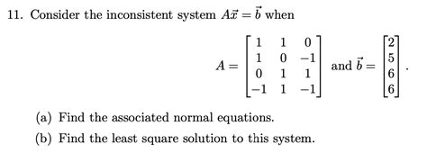 Solved Consider The Inconsistent System Avec X Vec B