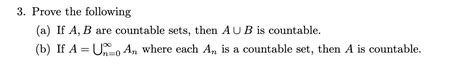 Solved Prove The Following A If A B Are Countable Chegg