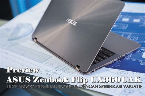 Buyers Guide Asus Zenbook Flip Ux Uak Ultrabook Premium Modular Dengan Spesifikasi