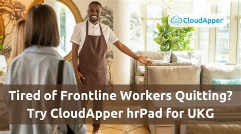 Tired Of Frontline Workers Quitting Try Cloudapper Hrpad For Ukg Ukg