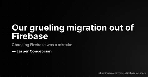 Our Grueling Migration Out Of Firebase — Manokdev Manokdev
