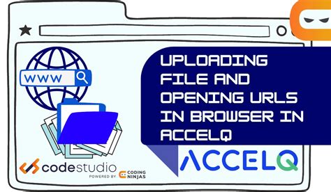 Uploading File And Opening URLs In Browser In ACCELQ Naukri Code