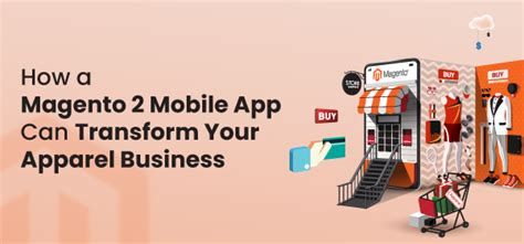 How A Magento Mobile App Can Transform Your Apparel Business Appjetty