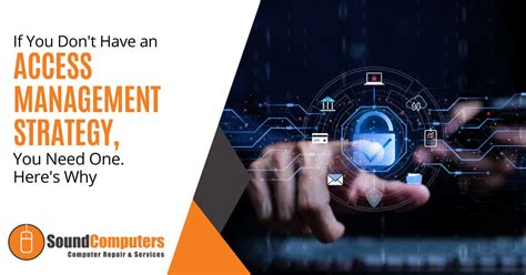 Sound Computers On Linkedin Why You Need An Access Management Strategy Sound Computers