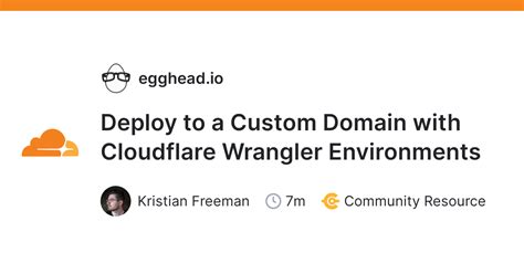 Deploy To A Custom Domain With Cloudflare Wrangler Environments