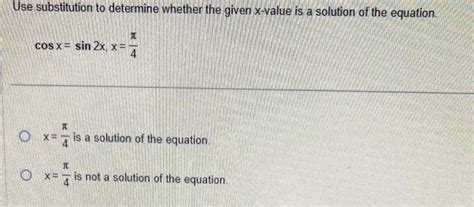 solved use substitution to determine whether the given