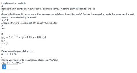 Solved Let The Random Variable X Denote The Time Until A Chegg