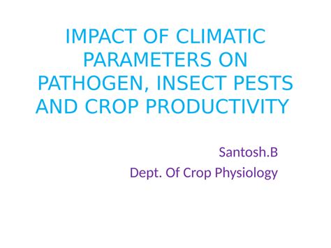 Pdf Impact Of Climatic Parameters On Pathogen Insect Pests And Crop