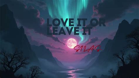Sila Love It Or Leave It Youtube