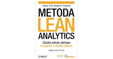 Cover Metoda Lean Analytics Zbuduj Sukces Startupu W Oparciu O