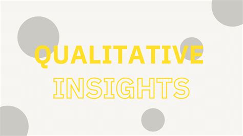 Qualitative Insights What They Are And How To Use Them