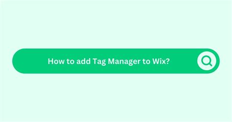 How To Add Tag Manager To Wix