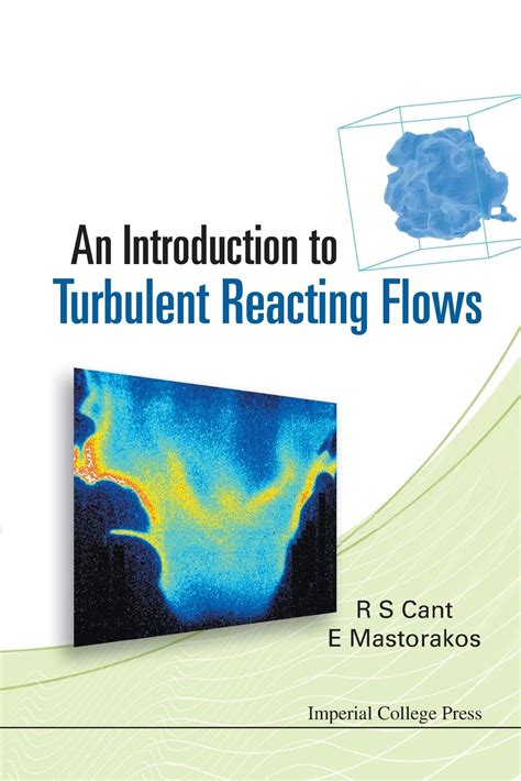 Introduction To Turbulent Reacting Flows An Cant R S Mastorakos E 9781860947797 Amazon