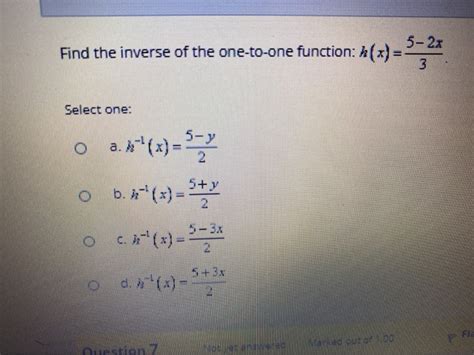 Solved Find The Inverse Of The One To One Function H X