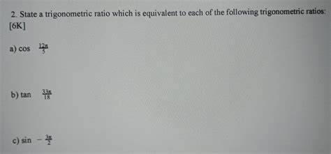 Solved 2 State A Trigonometric Ratio Which Is Equivalent To Each Of