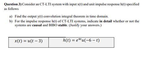 solved question 3 consider an ct lti system with input x t