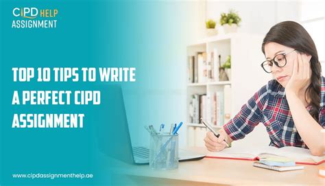 top 10 tips to write a perfect cipd assignment by cipd assignment