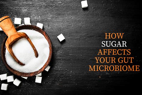 The Effects Of Sugar On Gut Microbiome Med Case Studies