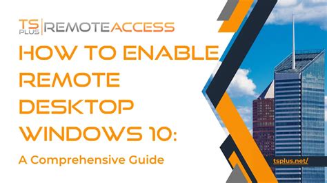 How To Enable Remote Desktop On Windows 10 A Comprehensive Guide
