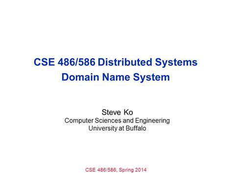 cse 486 586 spring 2014 cse 486 586 distributed systems domain name