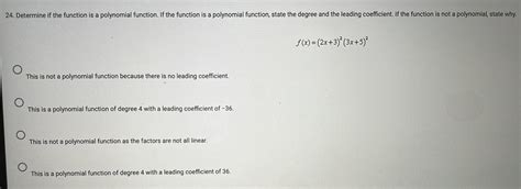 [answered] 24 determine if the function is a polynomial function if