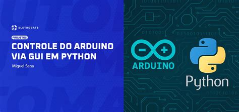 Controle Do Arduino Via Gui Em Python Blog Eletrogate