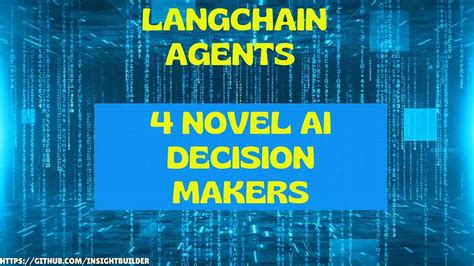 Meet Langchains Cutting Edge Agents 4 Revolutionary Aillm Powered Decision Makers By