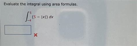 evaluate the integral using area formulas