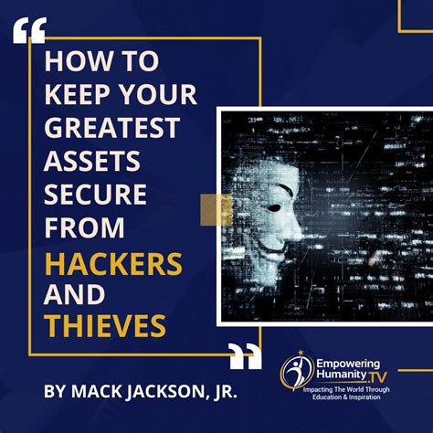 How To Protect Your Assets From Hackers And Thieves Stephanie Thompson Posted On The Topic