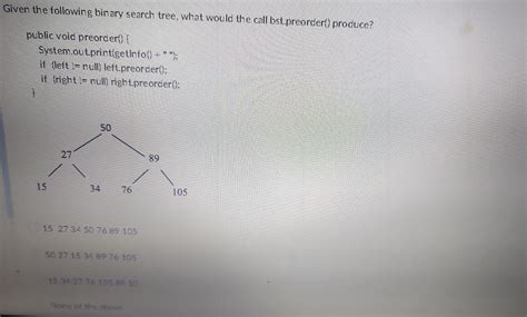 Solved Given The Following Binary Search Tree What Would