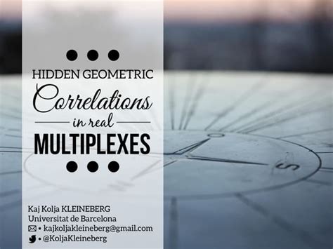 Hidden Geometric Correlations In Real Multiplex Networks Ppt