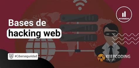 Bases De Hacking Web Keepcoding Bootcamps